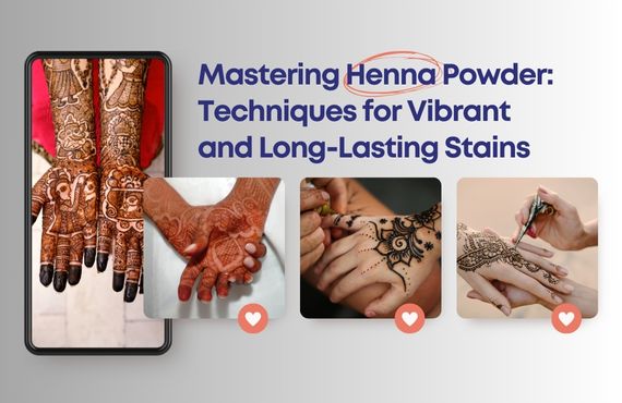 Mastering Henna Powder: Techniques for Vibrant and Long-Lasting Stains ...